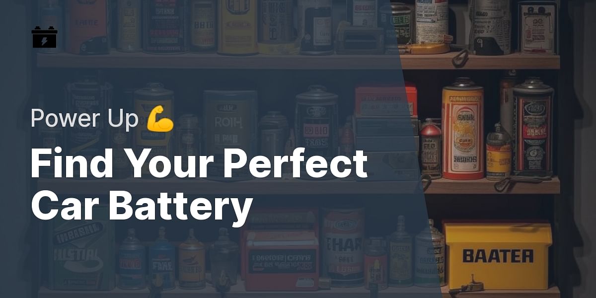 Ultimate Car Battery Guide: Choosing the Right Battery for Your Vehicle